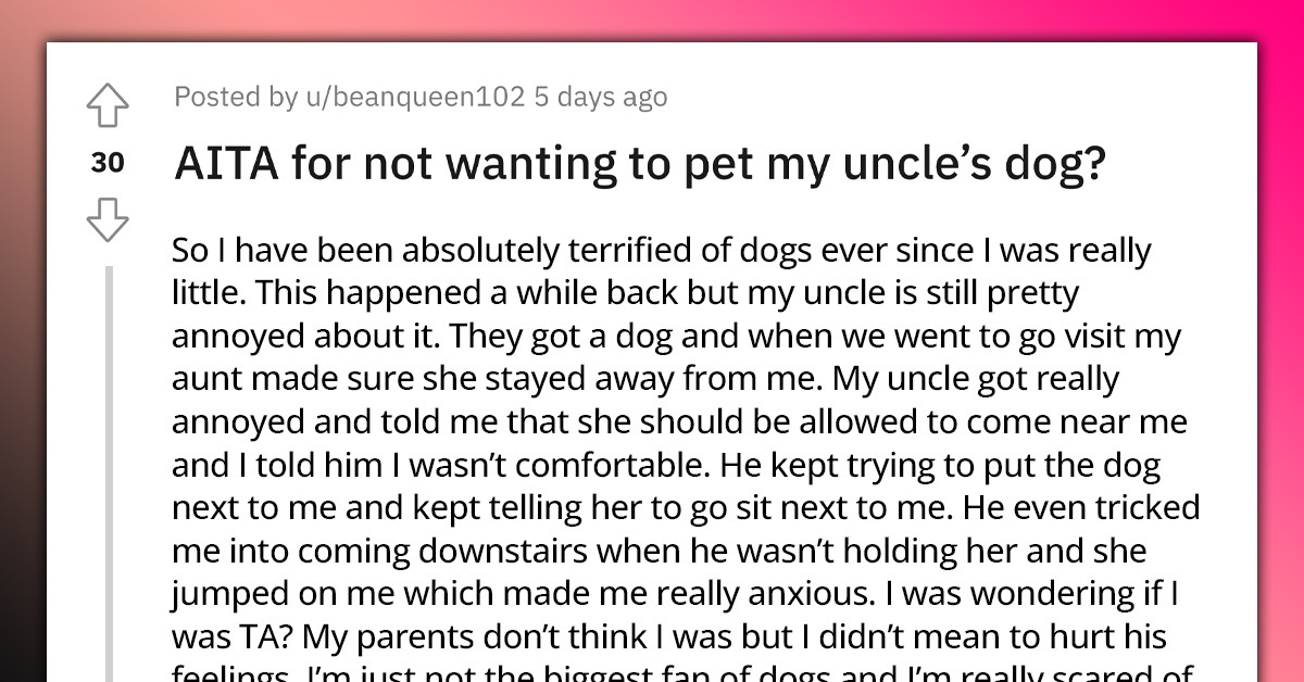 Terrified Redditor Refuses To Pet Uncle’s Dog, Dad Reacts