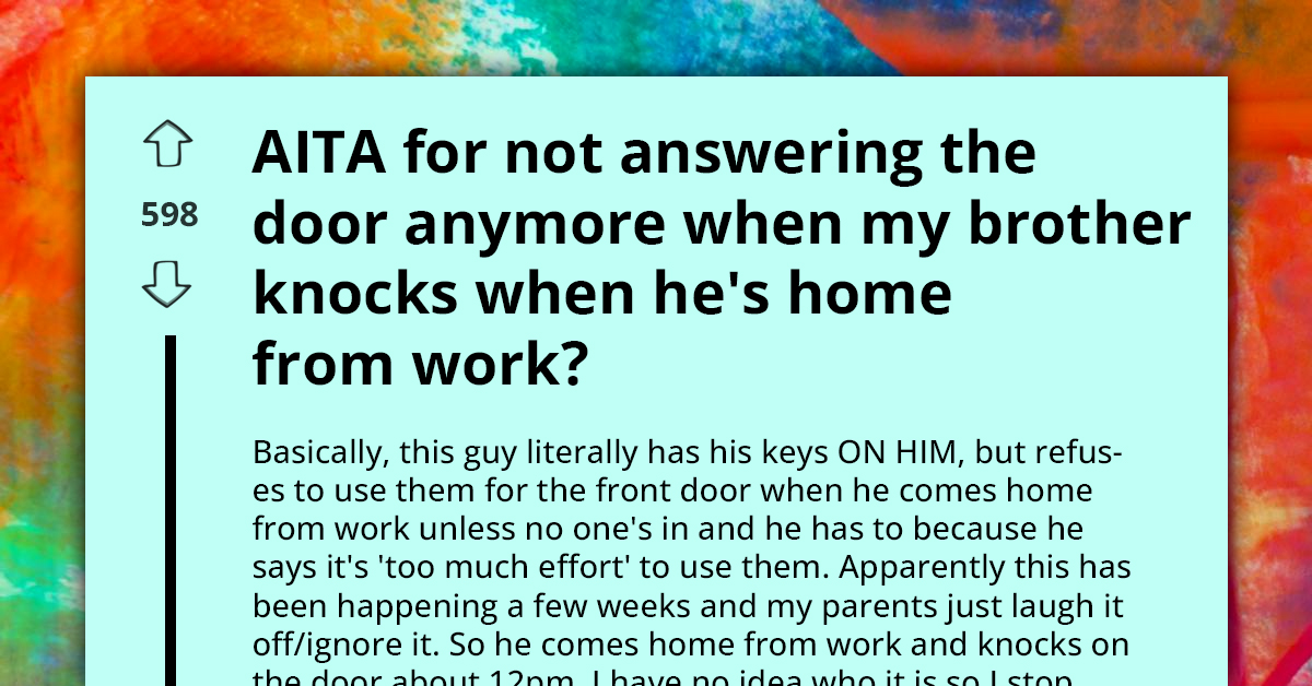 Man Demands His Family Play Doormen For Him Because Using His Key Is ...