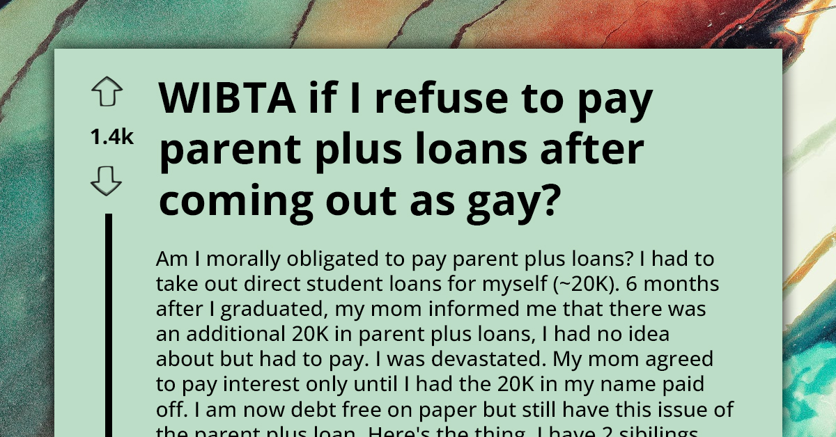 Gay Redditor Considers Refusing Parent Plus Loan Repayment As ...